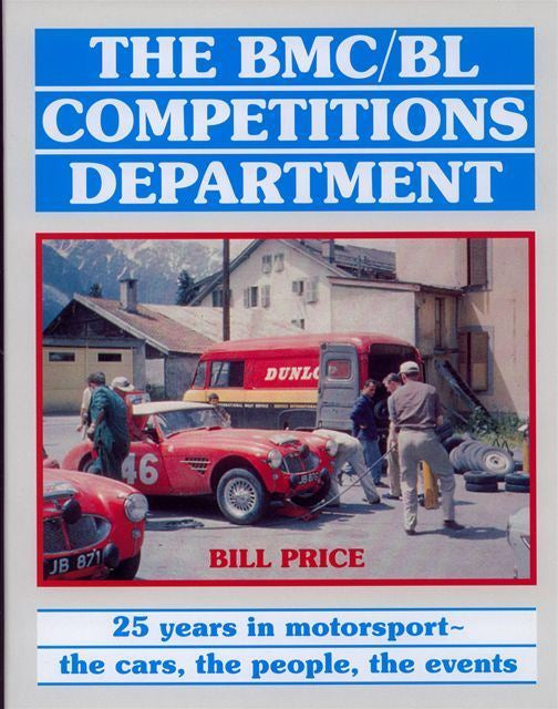 BMC/BL Competitions Department - 25 Years in Motorsport, the Cars, the ...