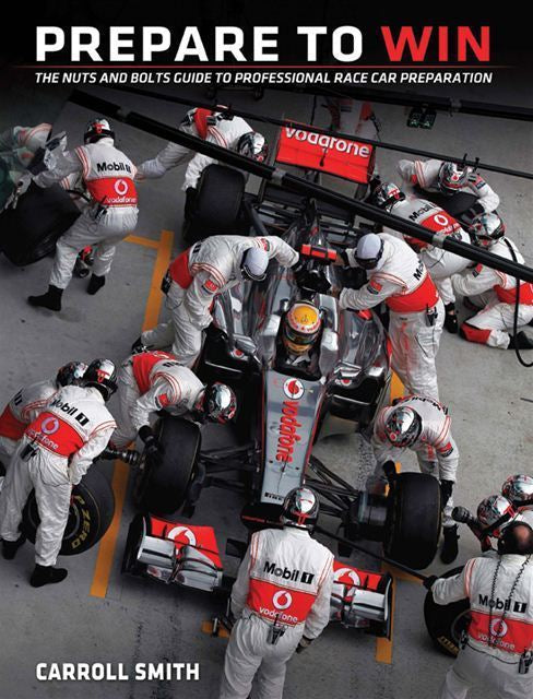 Prepare To Win: The Nuts And Bolts Guide To Professional Race Car ...