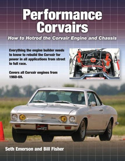 Performance Corvairs: How To Hotrod The Corvair Engine And Chassis ...