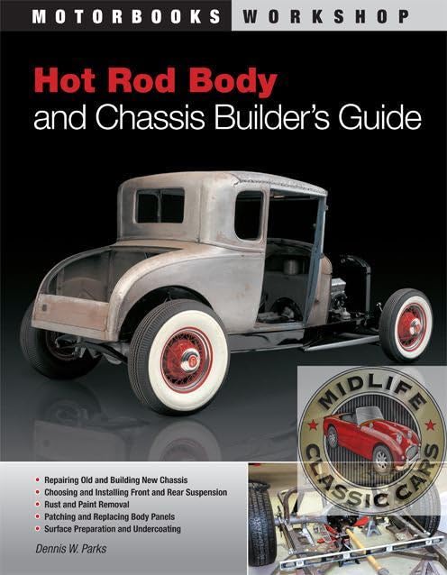 Hot Rod Body And Chassis Builder's Guide (Motorbooks Workshop ...