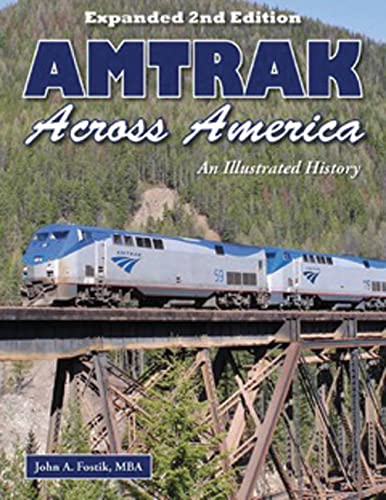 Amtrak Across America An Illustrated History - Expanded 2nd Edition ...