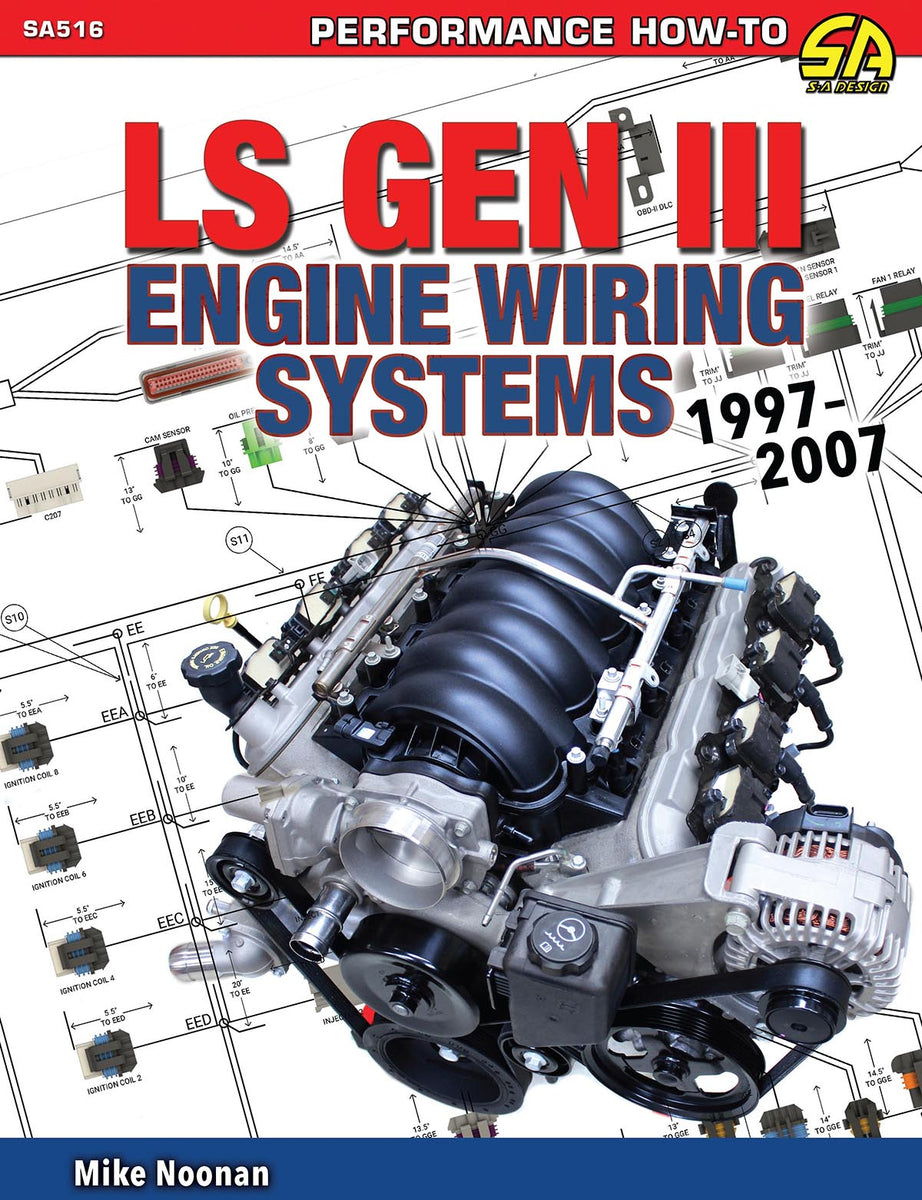 GM LS-Series Engines Complete Swap Guide & LS Gen III Engine Wiring ...
