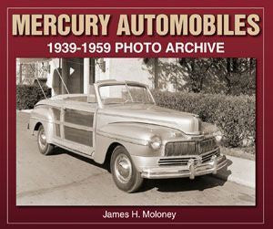 Mercury Automobiles: 1939-1959 Photo Archive – MidlifeClassicCars.com