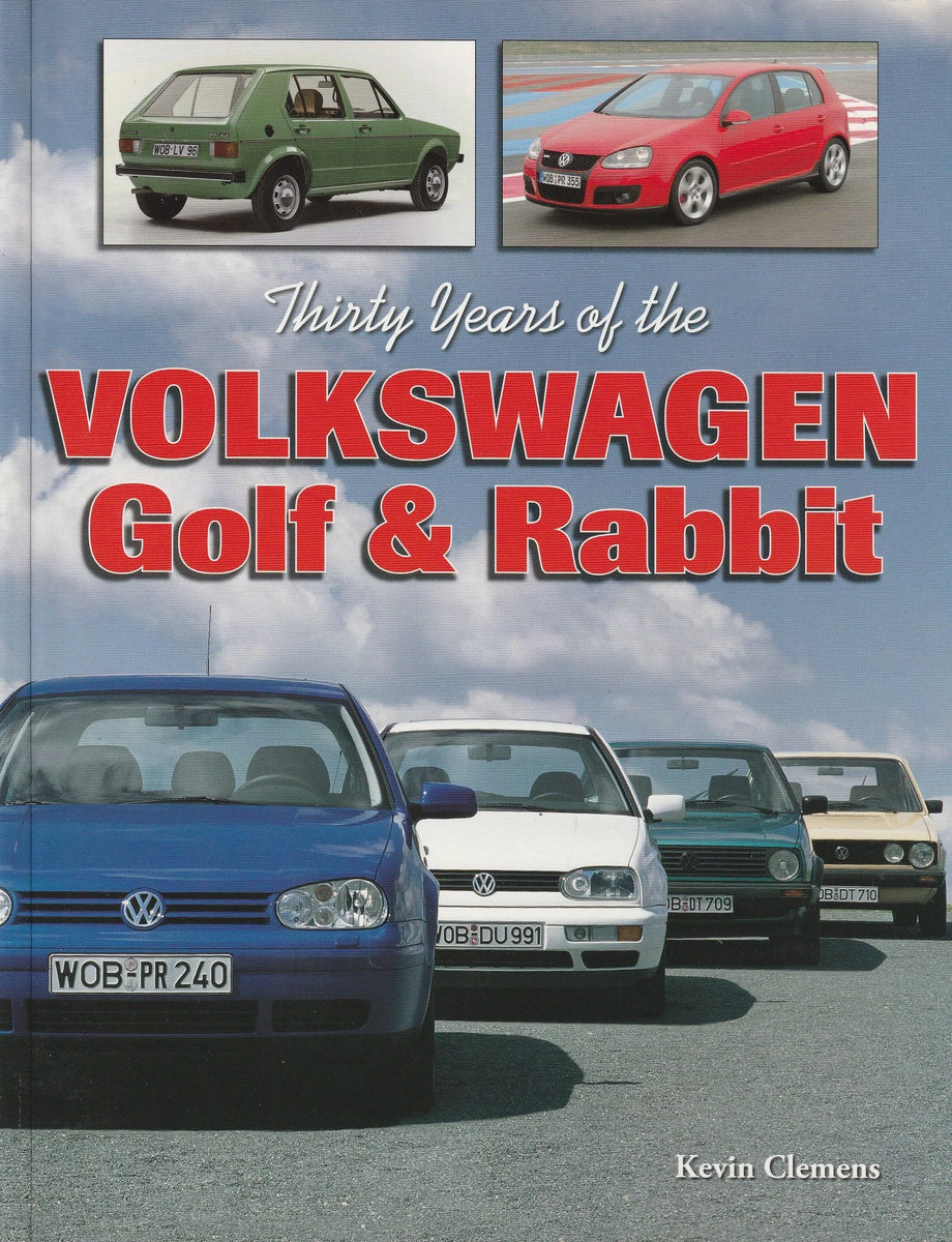 Thirty Years of the Volkswagen Golf & Rabbit & VW Golf, GTI, & Jetta ...